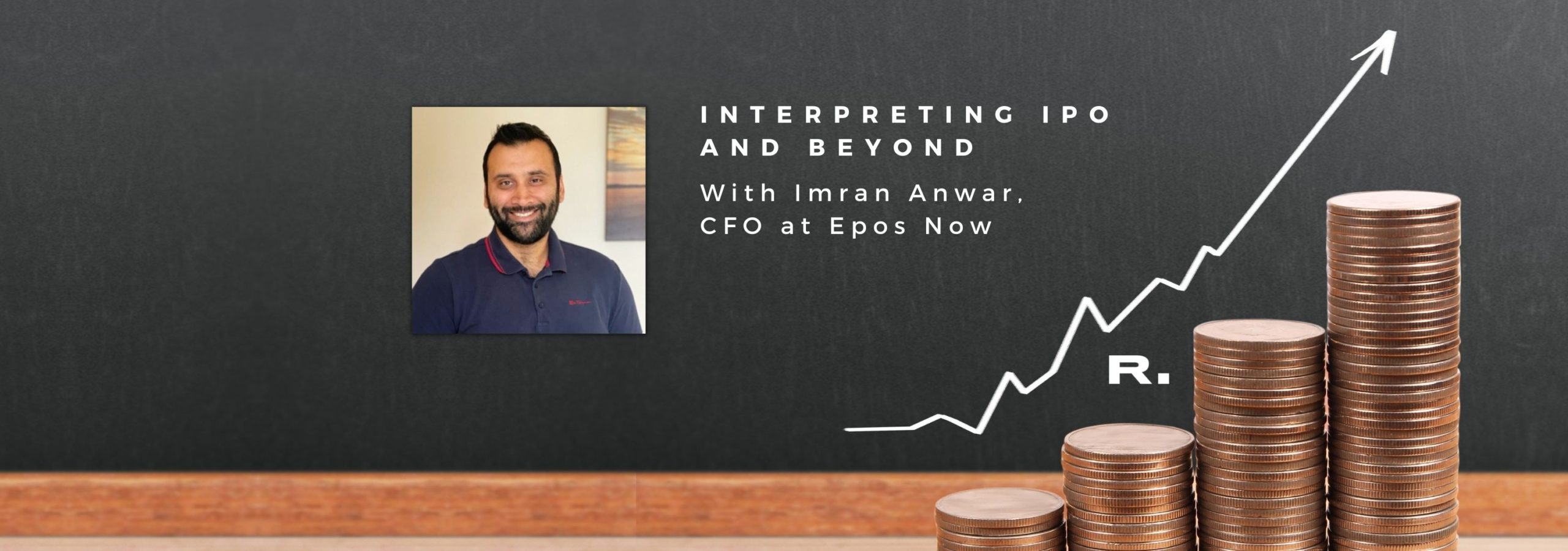 Interpreting IPO and beyond with Imran Anwar, CFO at Epos Now